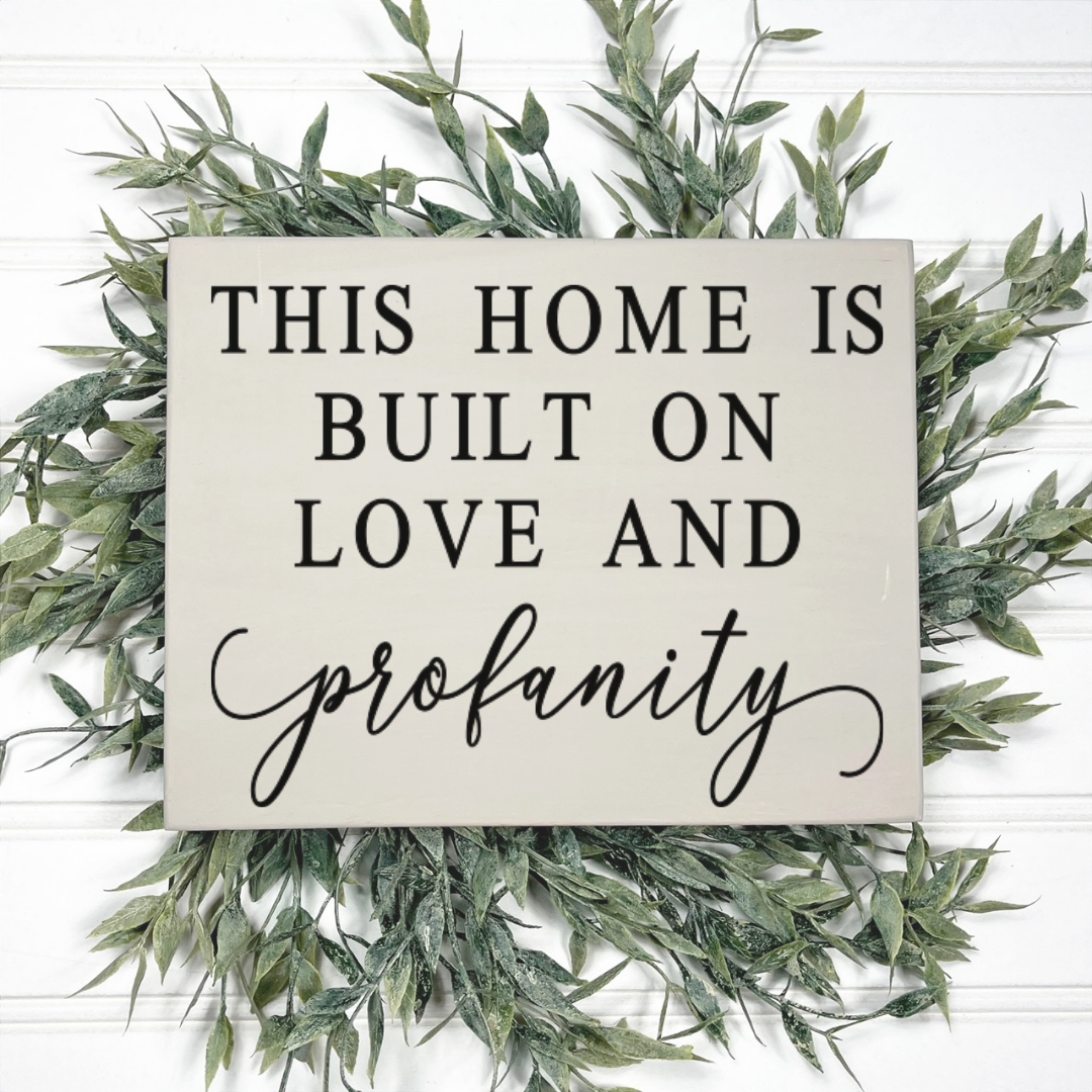This home is built on love and profanity wood mini sign | Nani's Craft ...